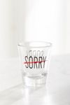 Sorry Not Sorry Shot Glass | Urban Outfitters